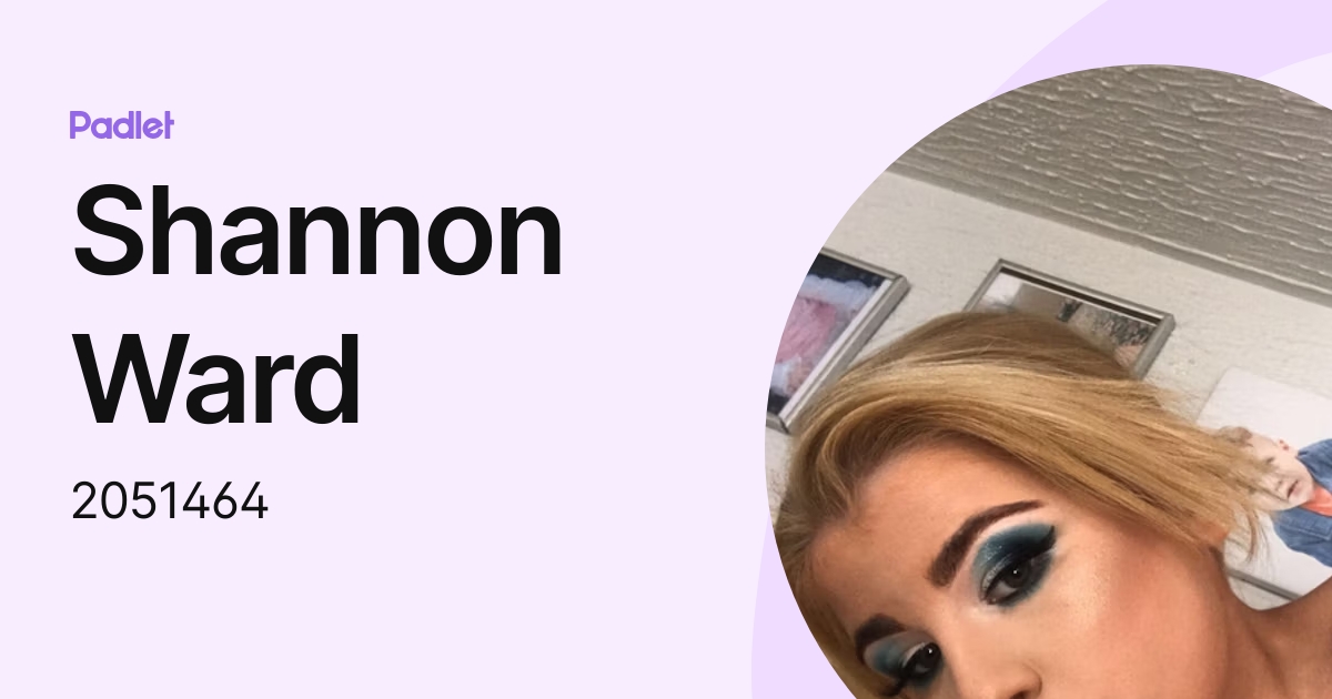 Shannon Ward (2051464) profile | Padlet