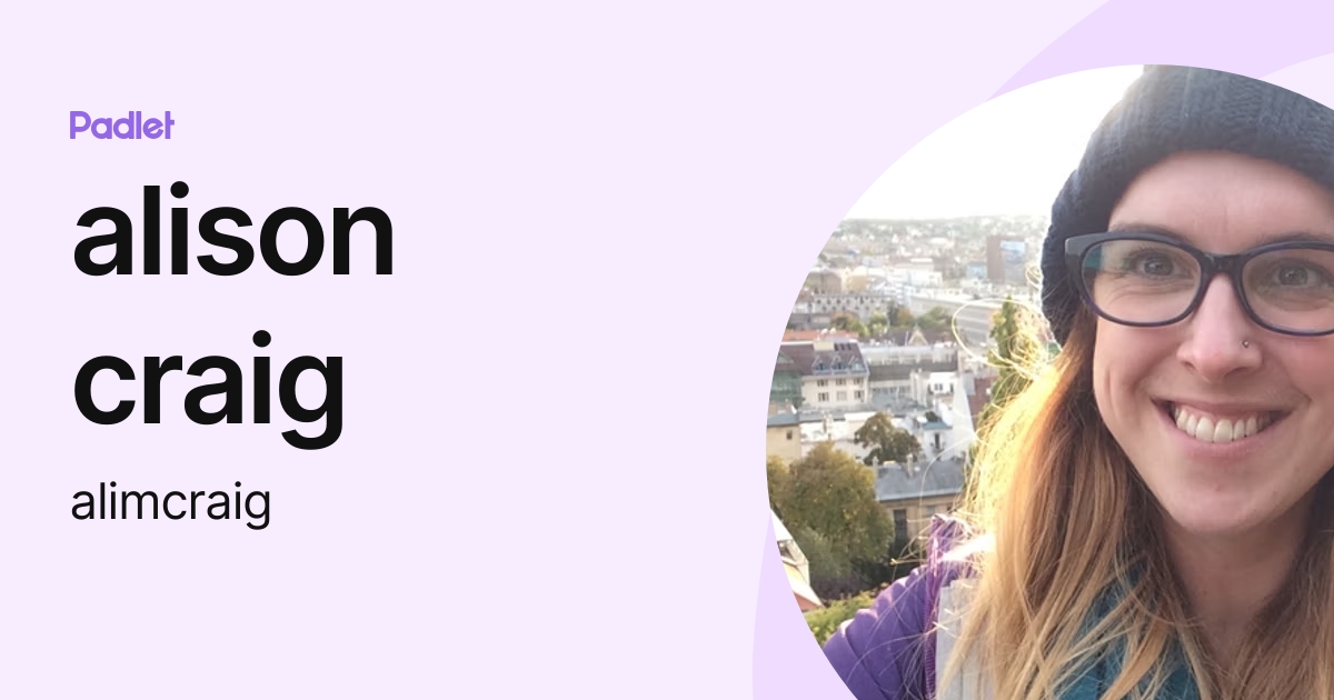 alison craig (alimcraig) profile | Padlet