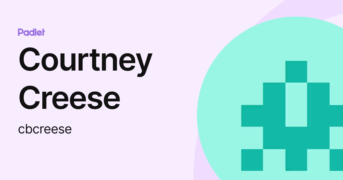 Courtney Creese (cbcreese) profile | Padlet