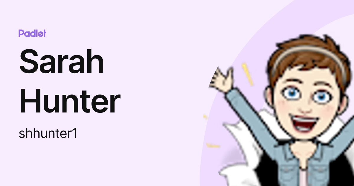 Sarah Hunter (shhunter1) profile | Padlet