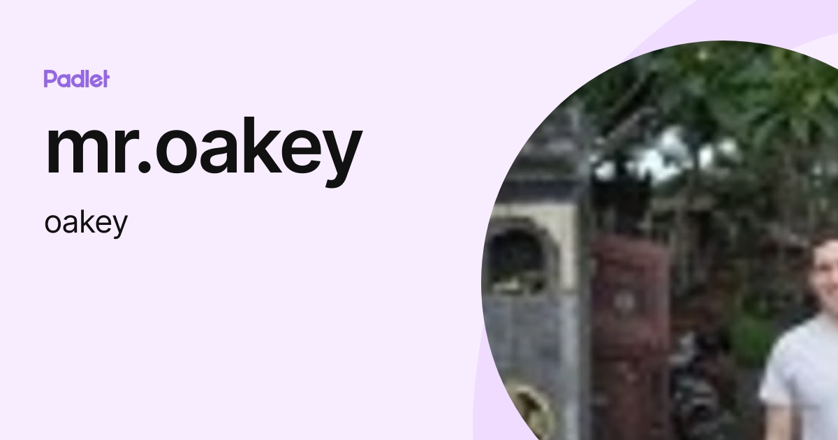 mr.oakey (oakey) profile | Padlet