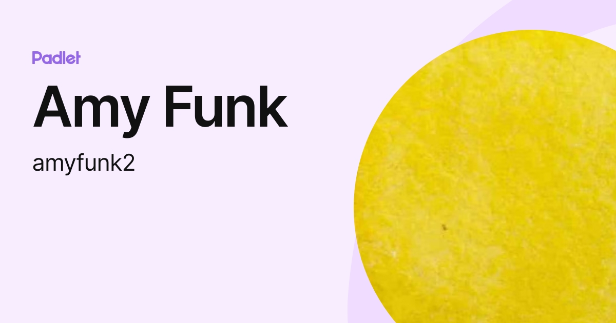 Amy Funk (afunk1) profile | Padlet