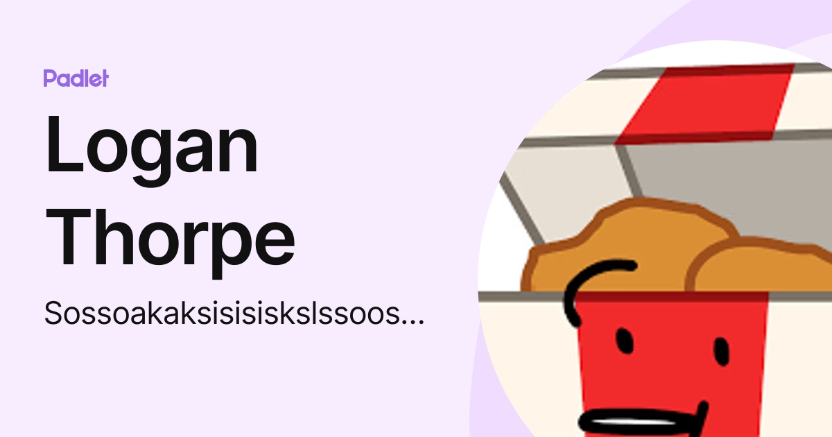 Logan Thorpe (Sossoakaksisisiskslssoosososososos) profile | Padlet