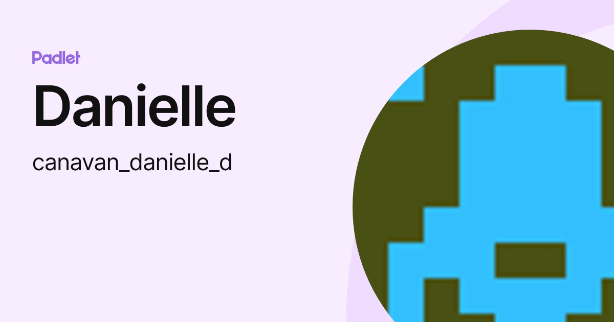 Danielle (canavan_danielle_d) profile | Padlet