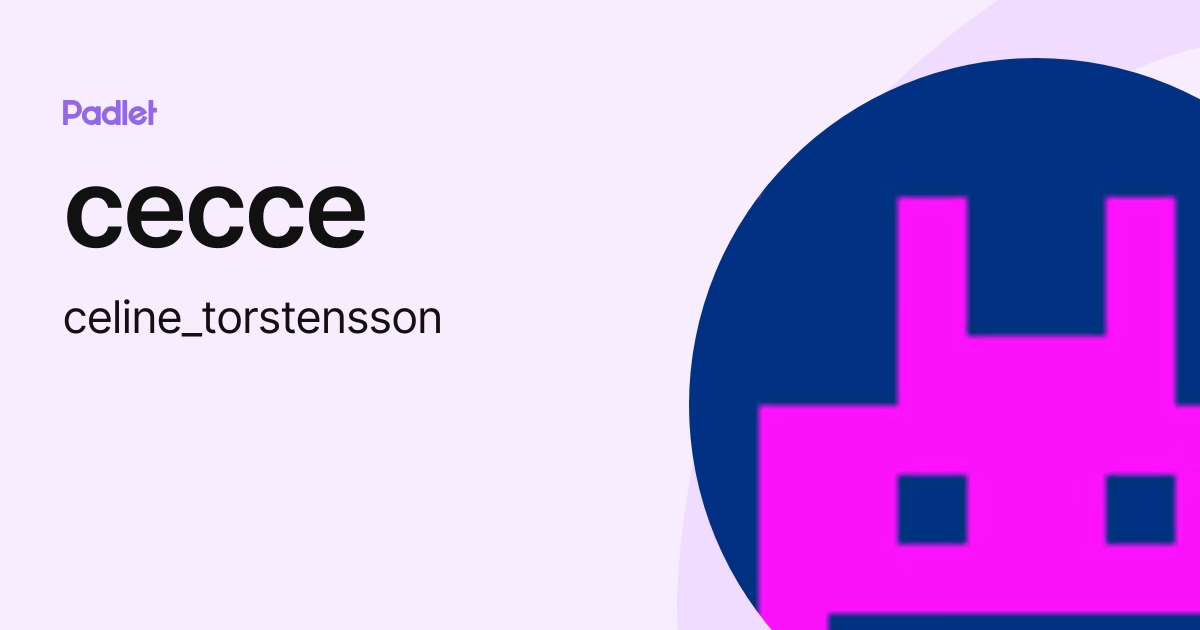 cecce (celine_torstensson) profile | Padlet