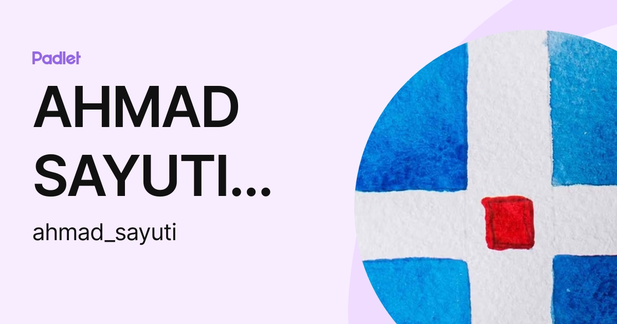 AHMAD SAYUTI BIN YAHYA (ahmad_sayuti) profile | Padlet