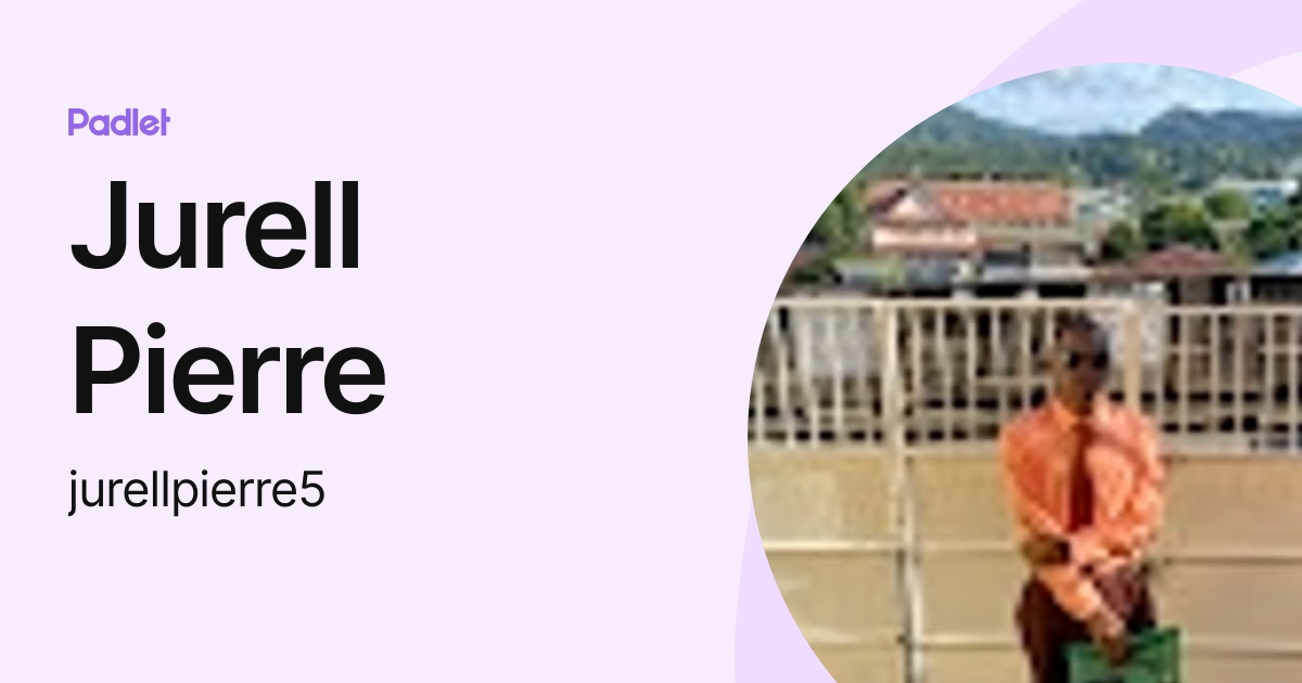 Jurell Pierre (jurellpierre5) profile | Padlet