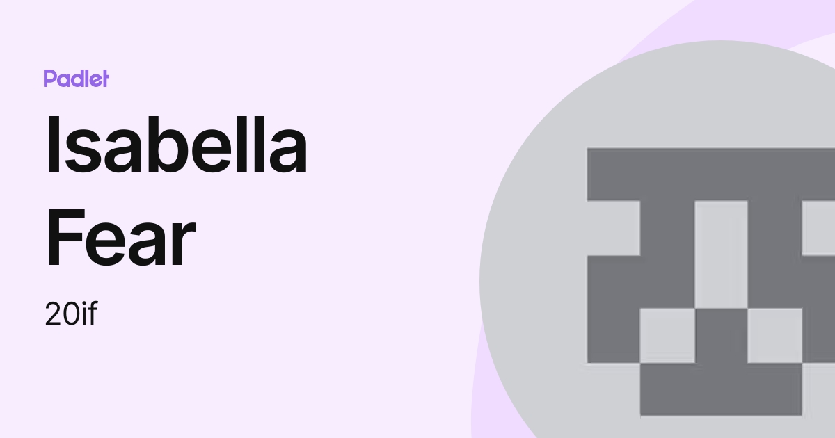 Isabella Fear (20if) profile | Padlet