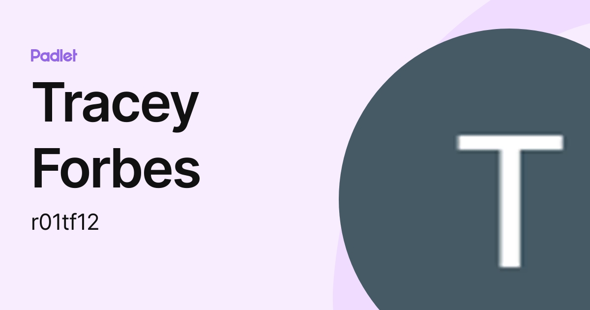 Tracey Forbes (r01tf12) profile | Padlet