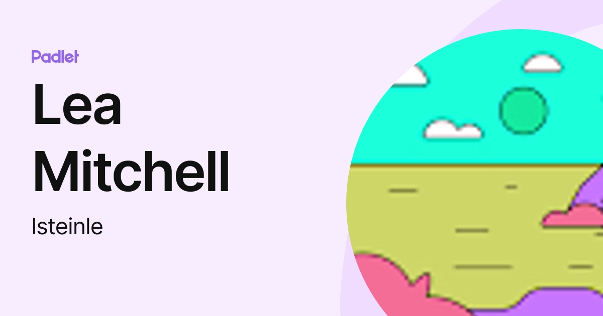 Lea Mitchell (lsteinle) profile | Padlet