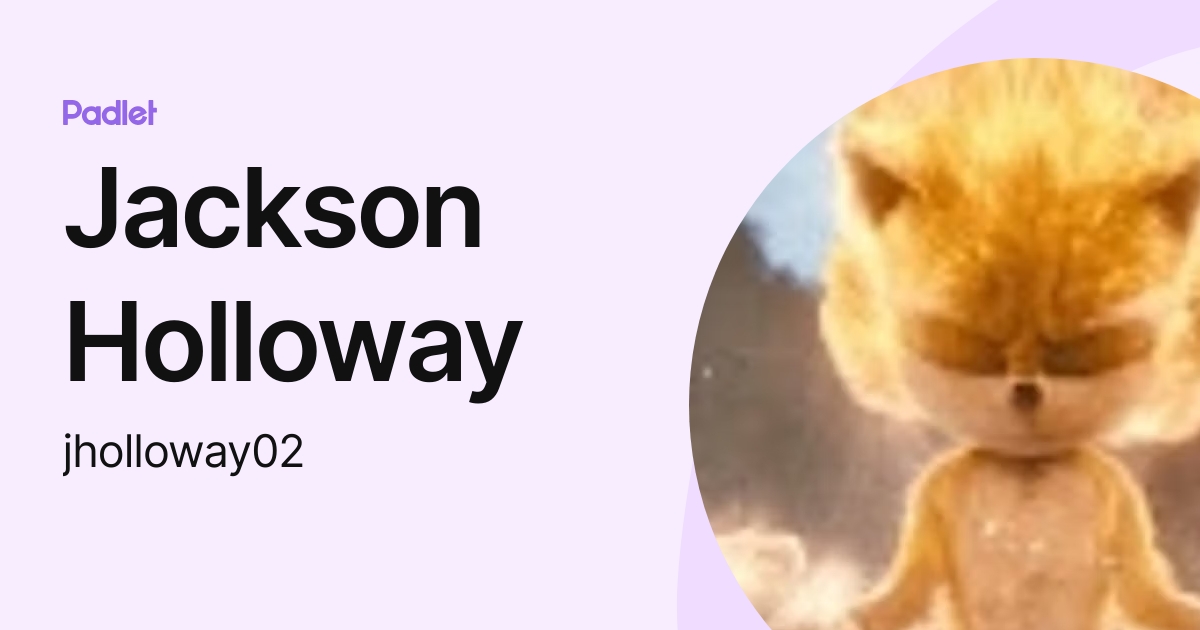Jackson Holloway (jholloway02) profile | Padlet