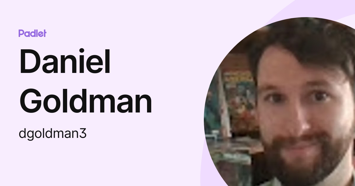 Daniel Goldman (dgoldman3) profile | Padlet