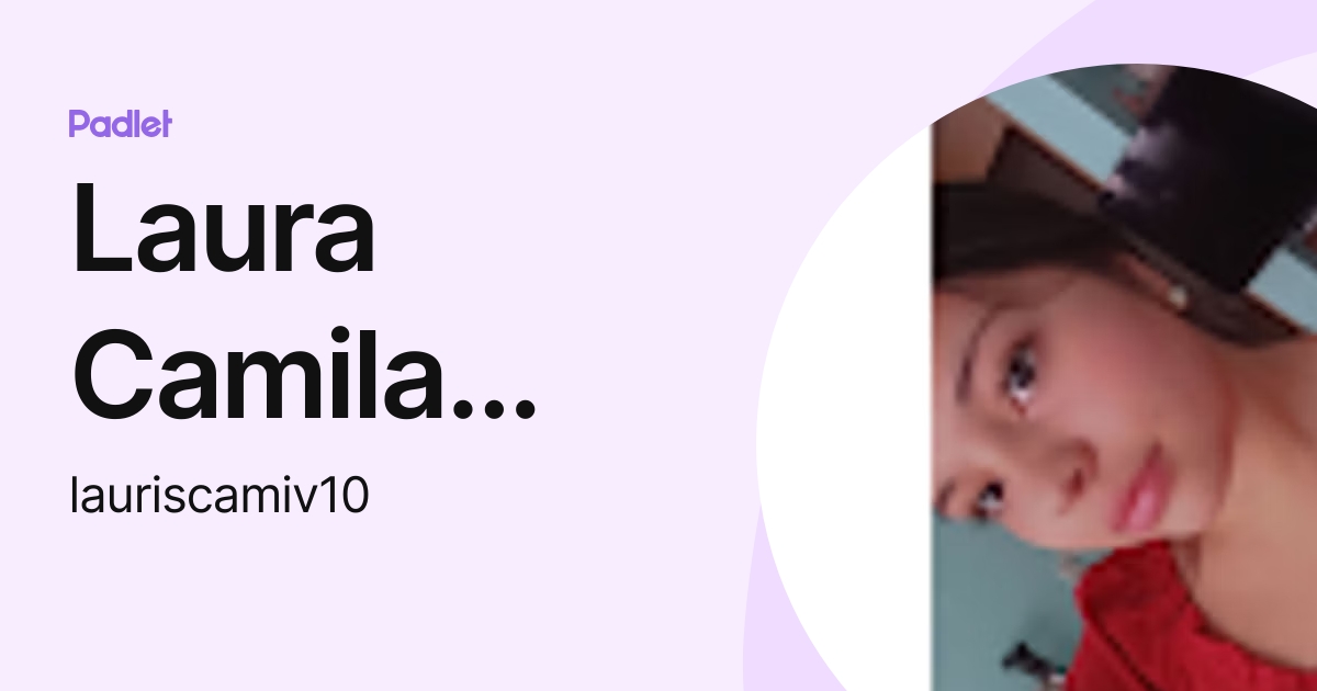 Laura Camila Vivas Meza (lauriscamiv10) profile | Padlet
