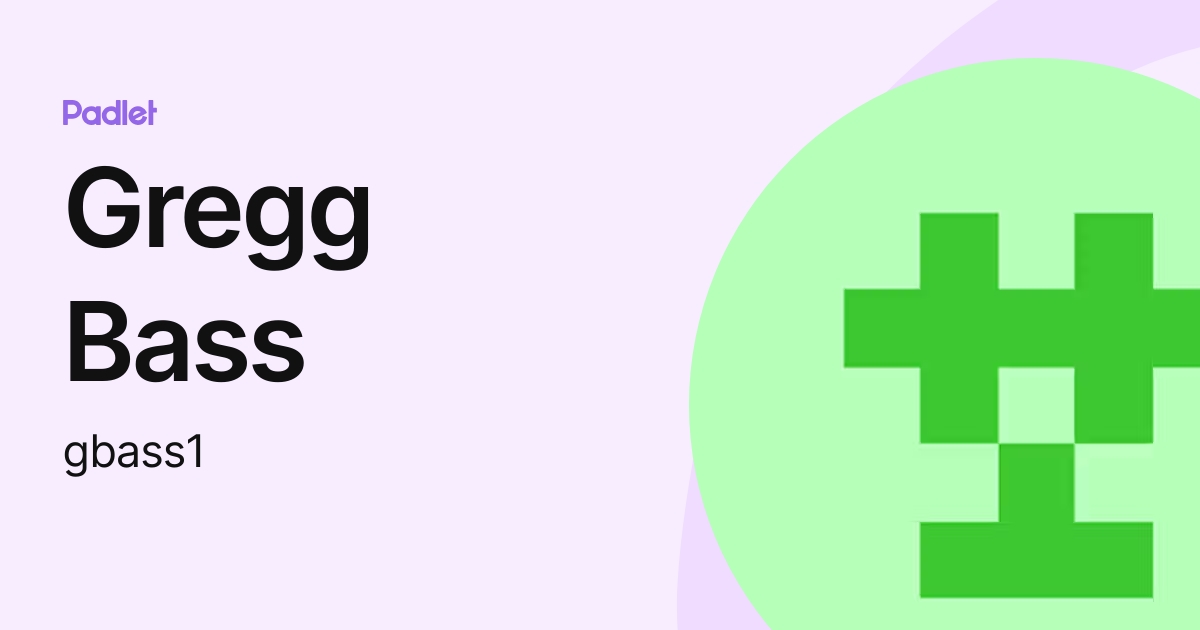 Gregg Bass (gbass1) profile | Padlet