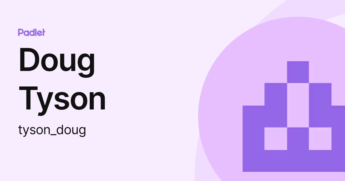 Doug Tyson (tyson_doug) profile | Padlet