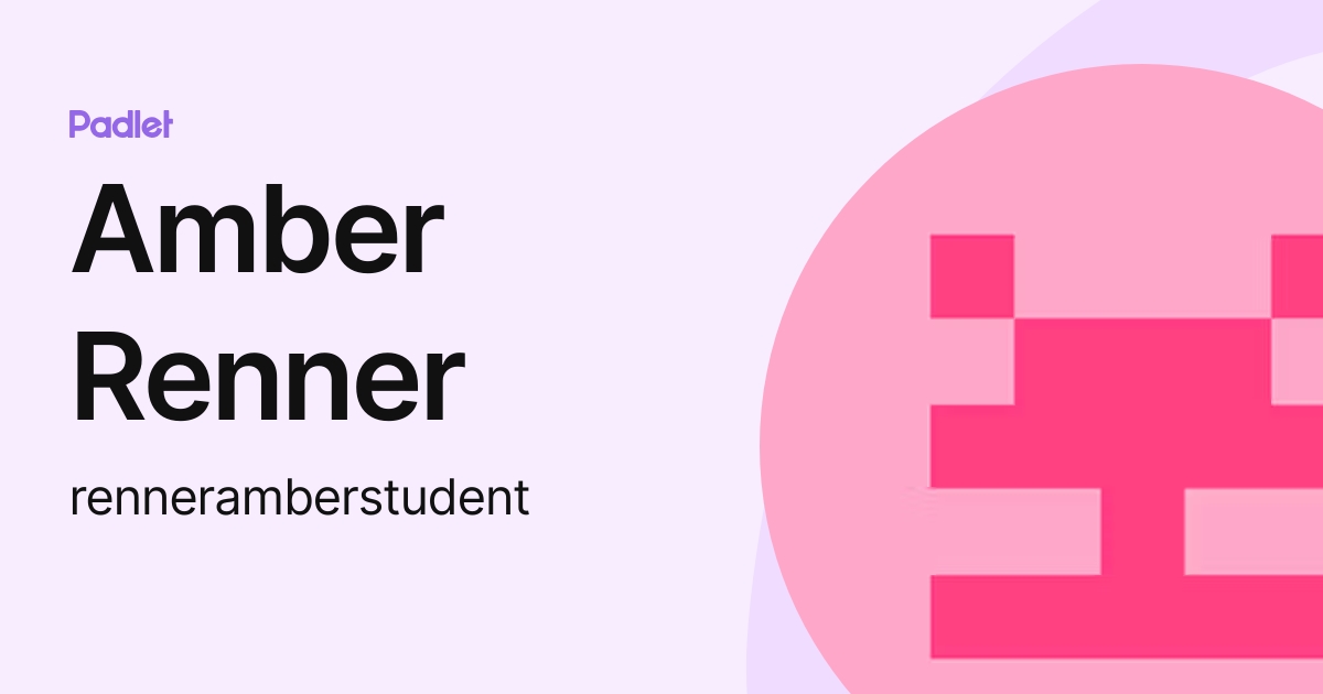 Amber Renner (renneramberstudent) profile | Padlet