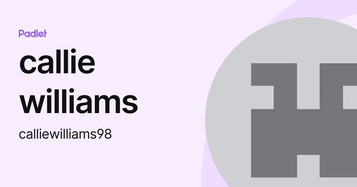 callie williams (calliewilliams98) profile | Padlet