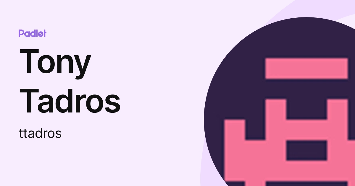 Tony Tadros (ttadros) profile | Padlet