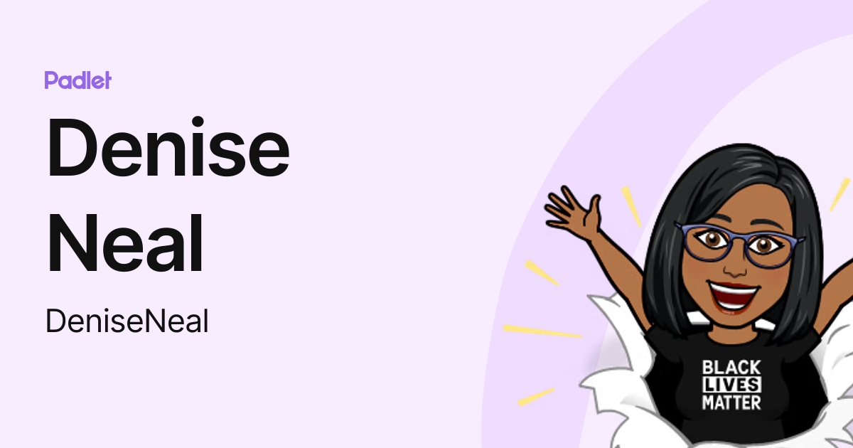 Denise Neal (DeniseNeal) profile | Padlet