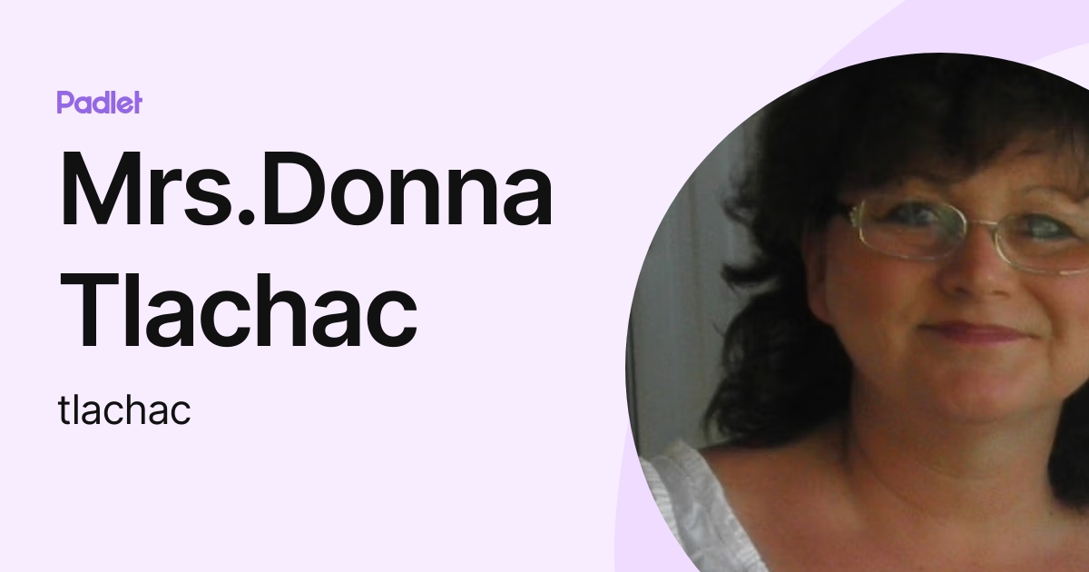 Mrs.Donna Tlachac (tlachac) profile | Padlet