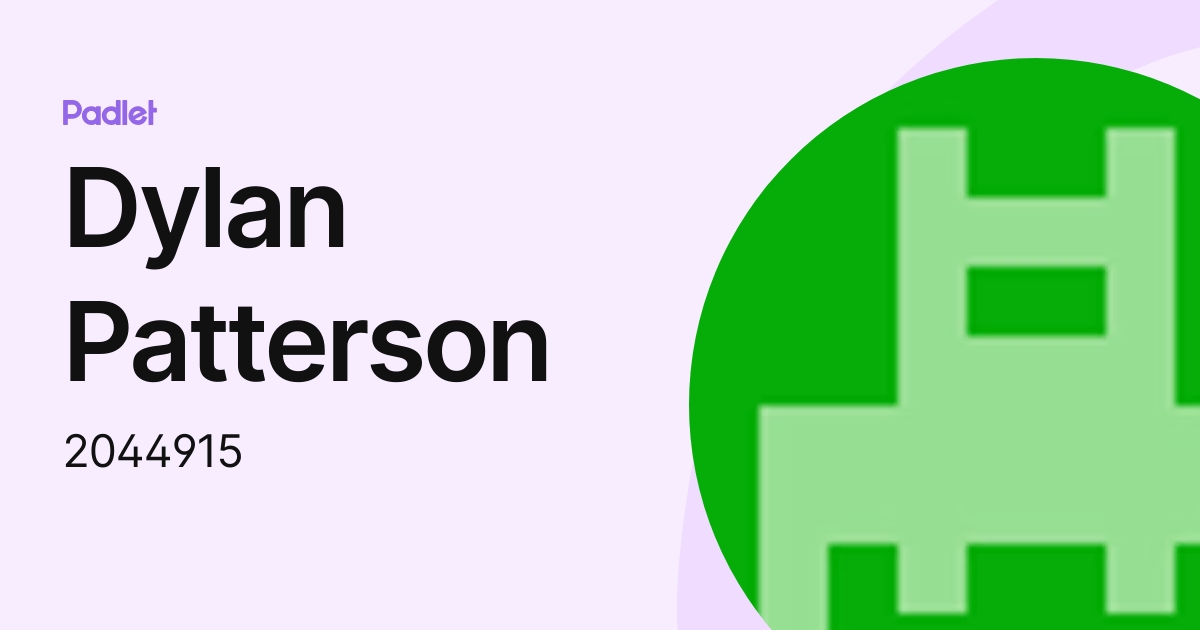 Dylan Patterson (2044915) profile | Padlet