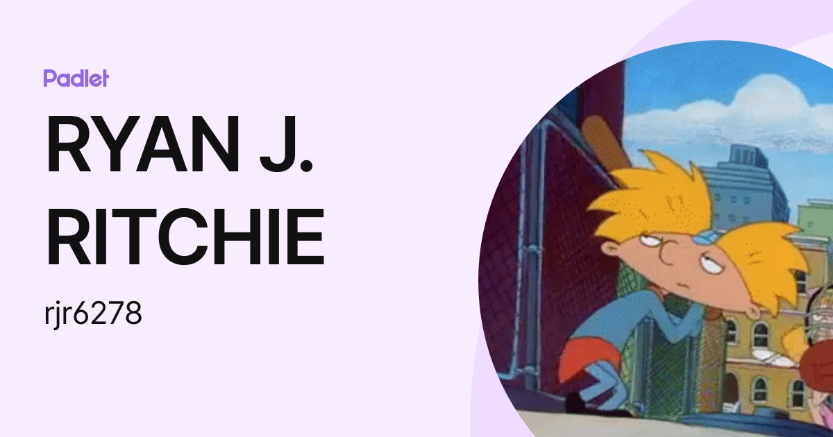 RYAN J. RITCHIE (rjr6278) profile | Padlet