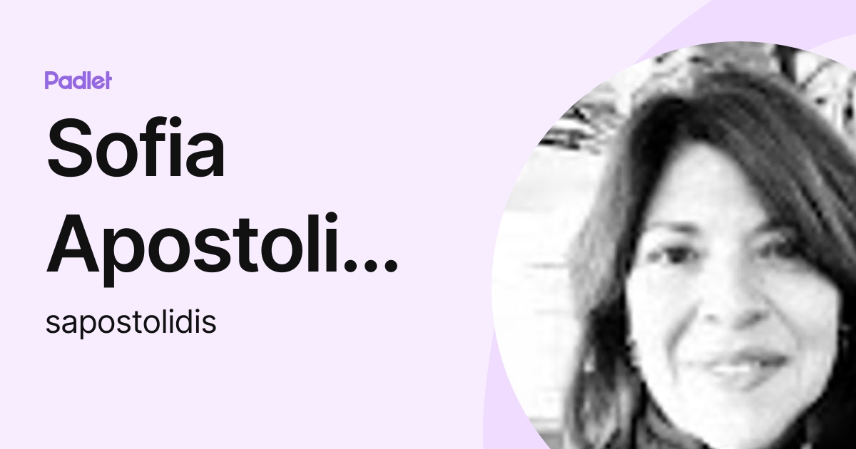 Sofia Apostolidis (sapostolidis) profile | Padlet