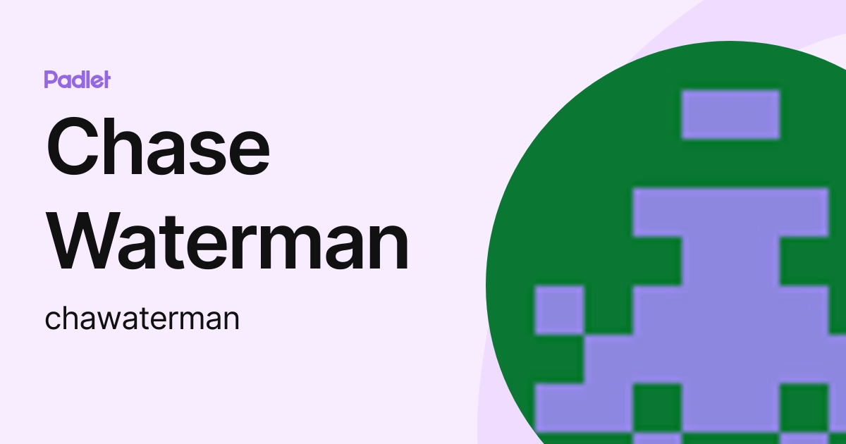 Chase Waterman (chawaterman) profile | Padlet
