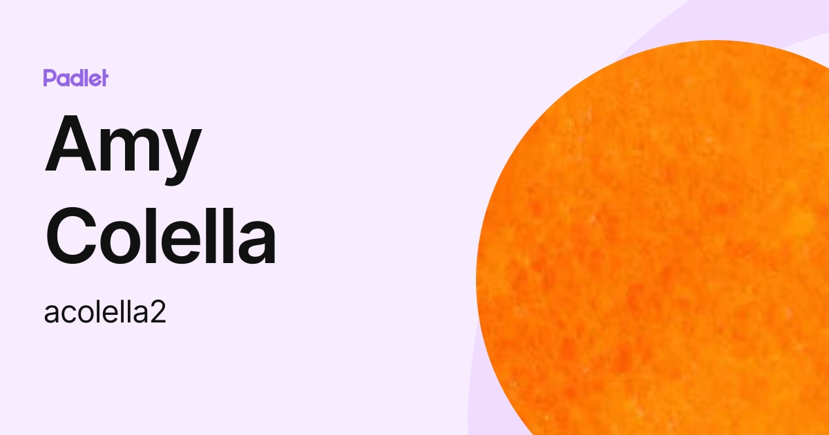 Amy Colella (acolella2) profile | Padlet