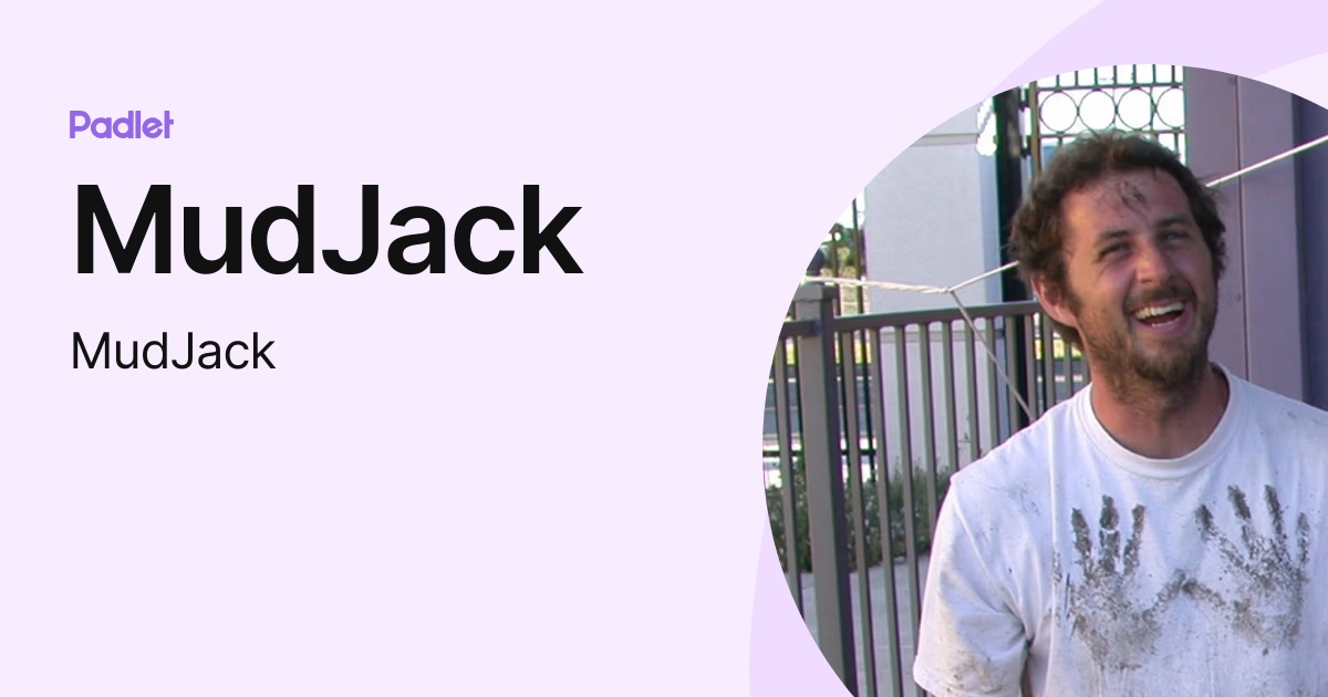 MudJack (MudJack) profile | Padlet