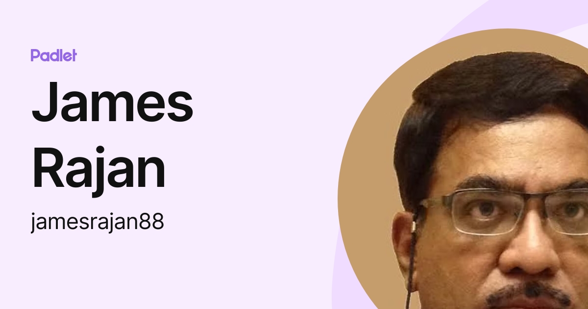 James Rajan (jamesrajan88) profile | Padlet