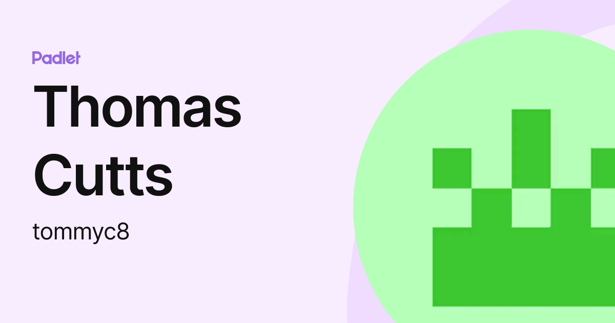 Thomas Cutts (tommyc8) profile | Padlet