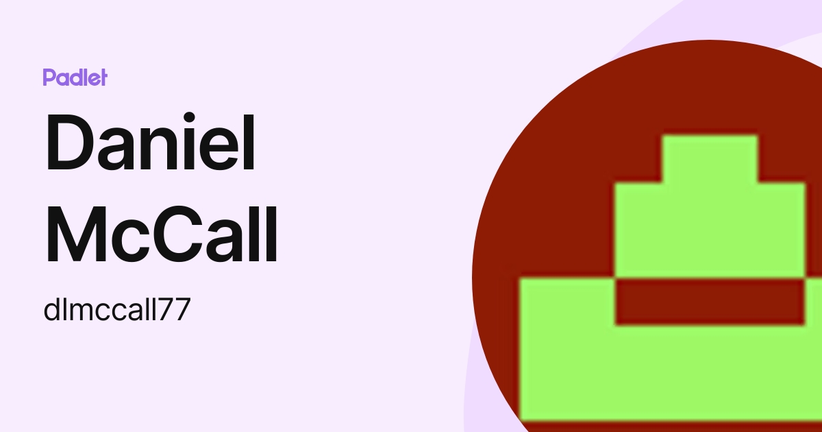 Daniel McCall (dlmccall77) profile | Padlet