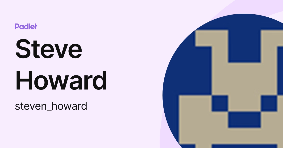 Steve Howard (steven_howard) profile | Padlet