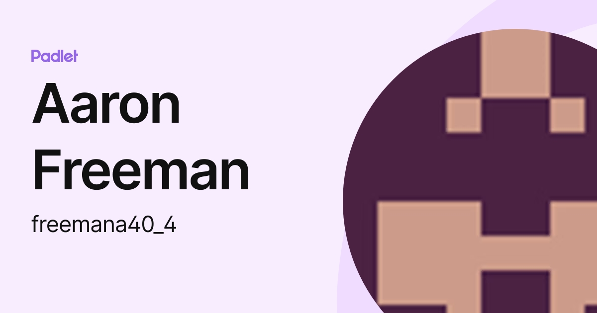 Aaron Freeman (freemana1) profile | Padlet