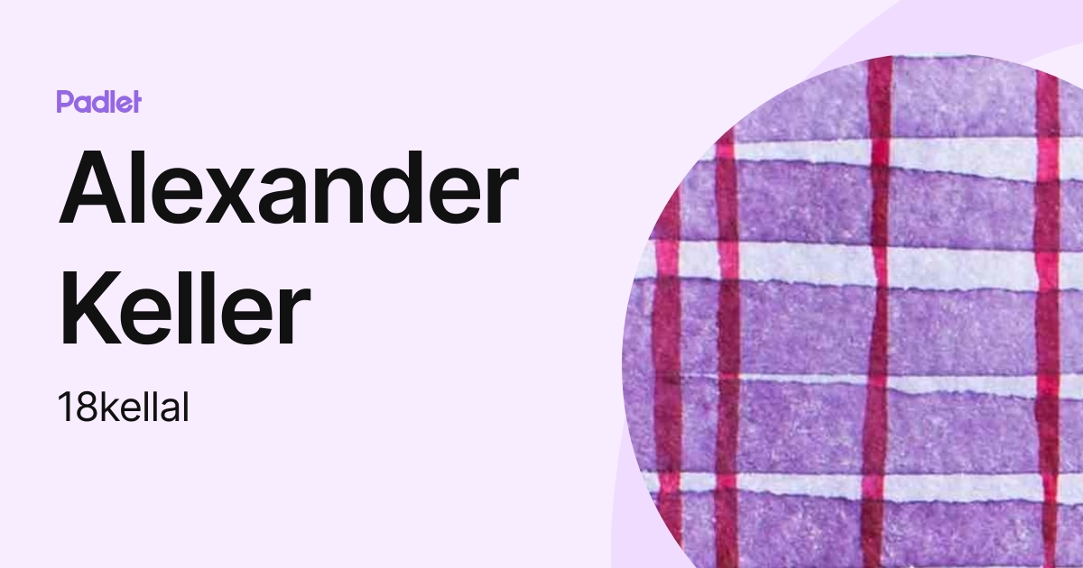 Alexander Keller (18kellal) profile | Padlet