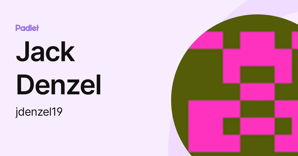 Jack Denzel (jdenzel19) profile | Padlet