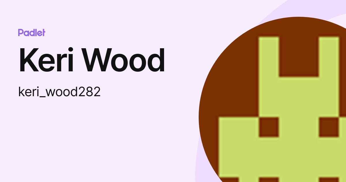 Keri Wood (keri_wood282) profile | Padlet
