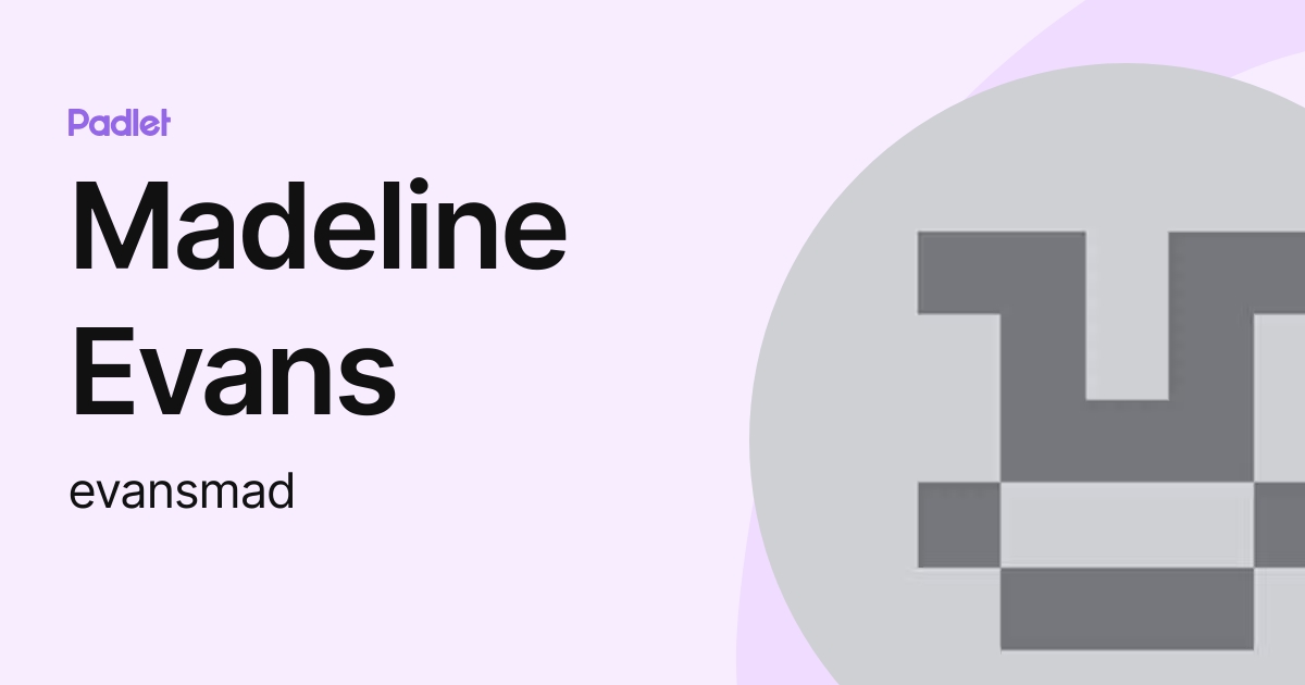 Madeline Evans (evansmad) profile | Padlet