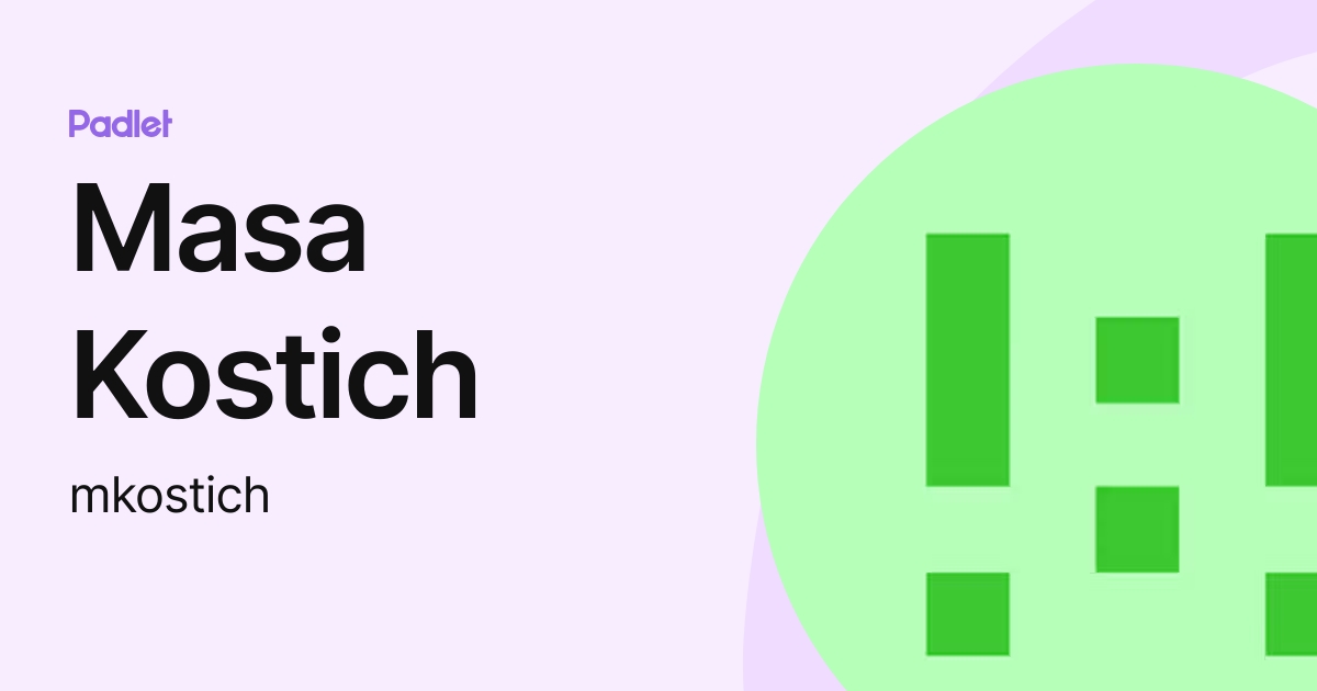 Masa Kostich (mkostich) profile | Padlet
