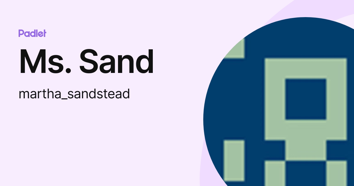 Ms. Sand (martha_sandstead) profile | Padlet