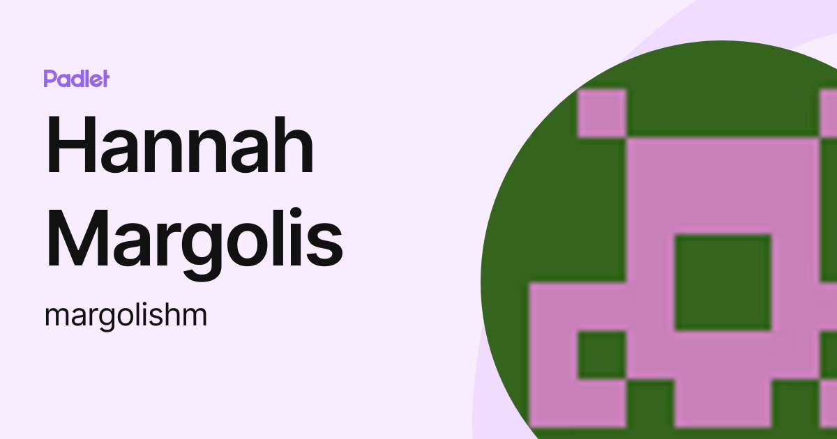 Hannah Margolis (margolishm) profile | Padlet
