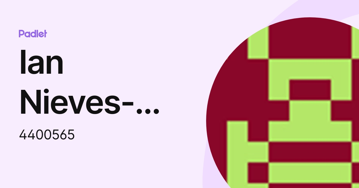 Ian Nieves-Montiel (4400565) profile | Padlet