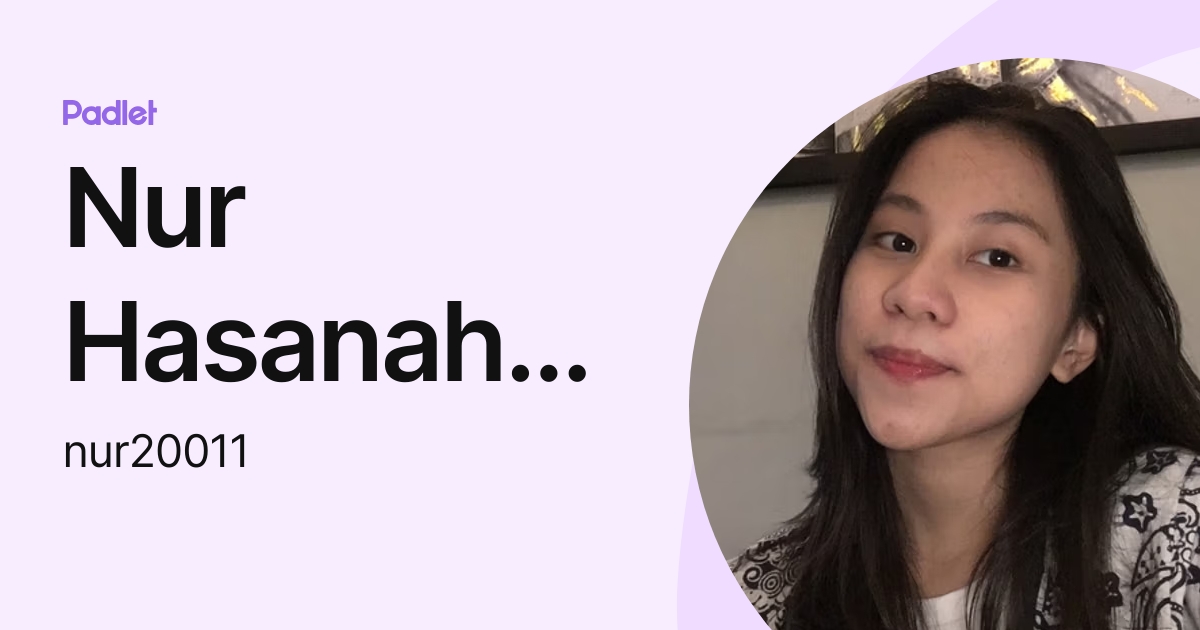 Nur Hasanah Ariyanti (nur20011) profile | Padlet