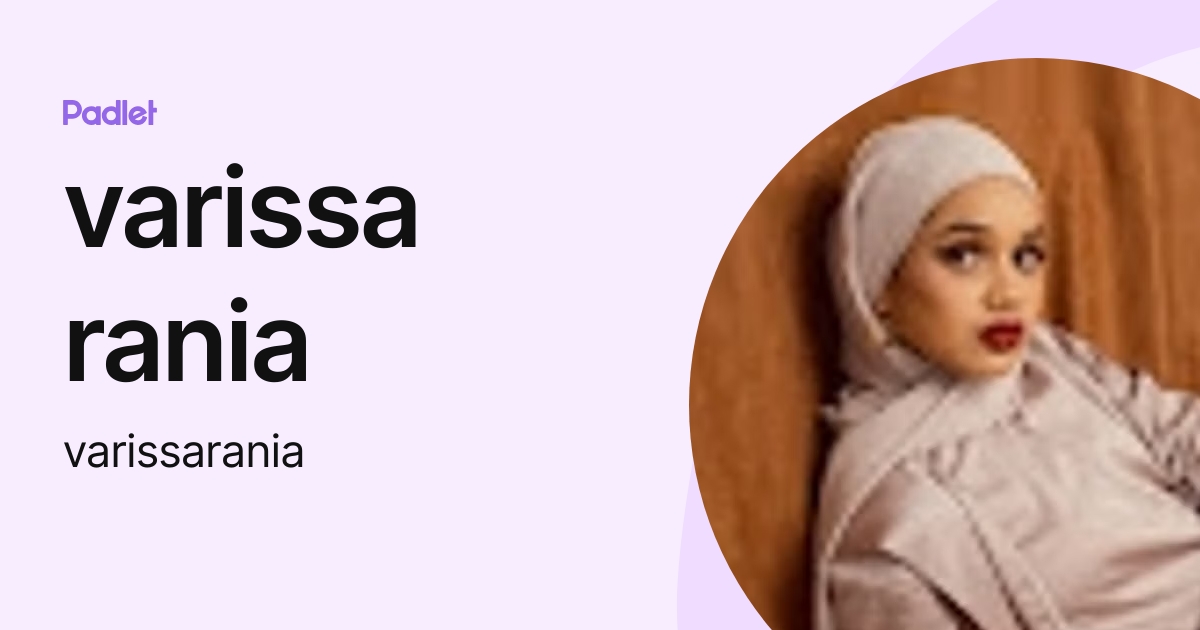 varissa rania (varissarania) profile | Padlet