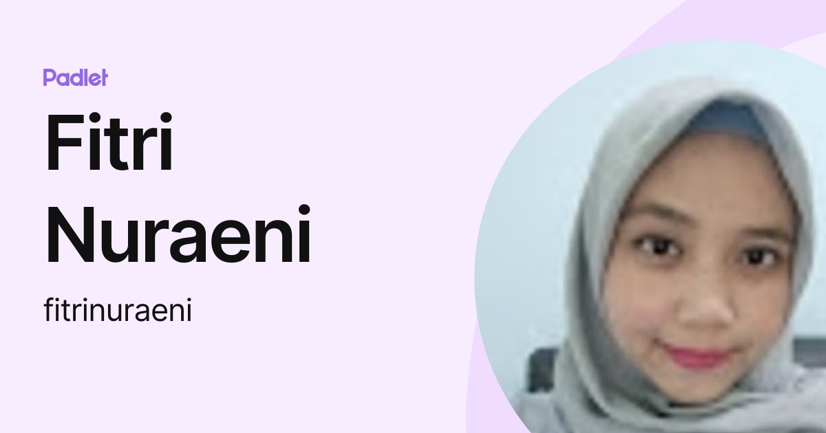 Fitri Nuraeni (fitrinuraeni) profile | Padlet