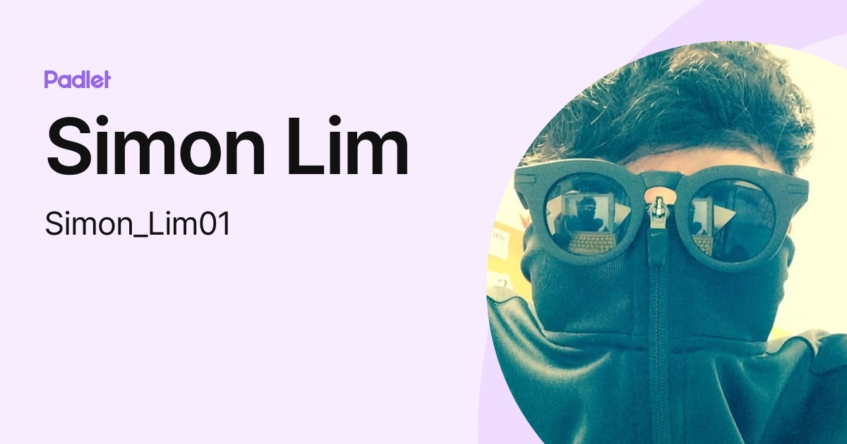 Simon Lim (Simon_Lim01) profile | Padlet