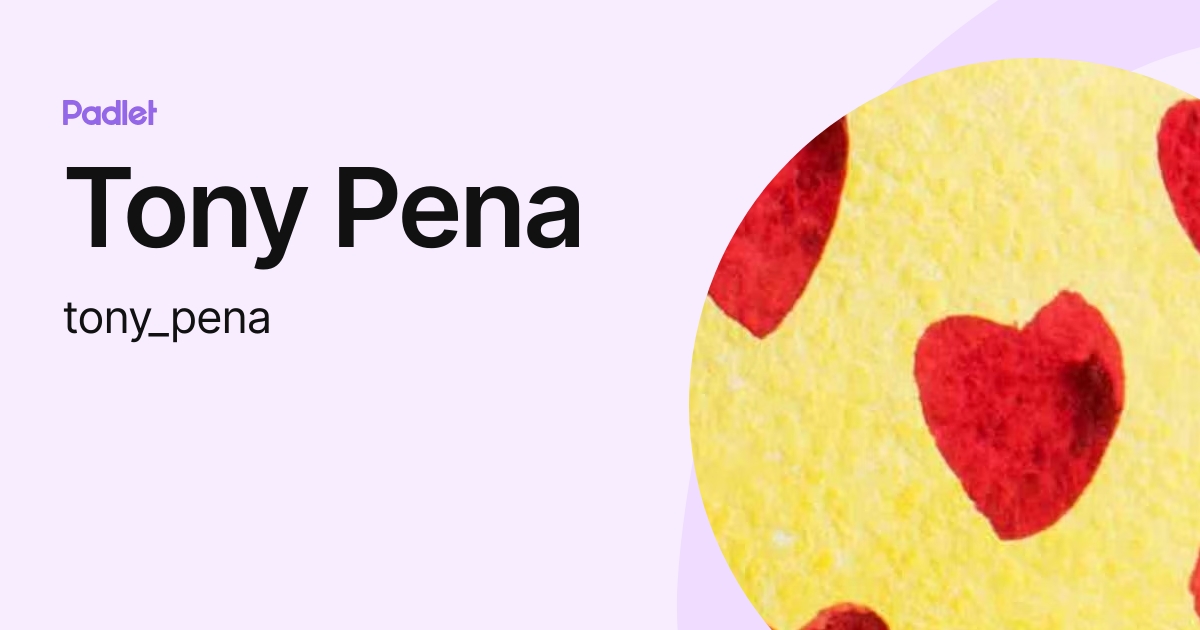 Tony Pena (tony_pena) profile | Padlet