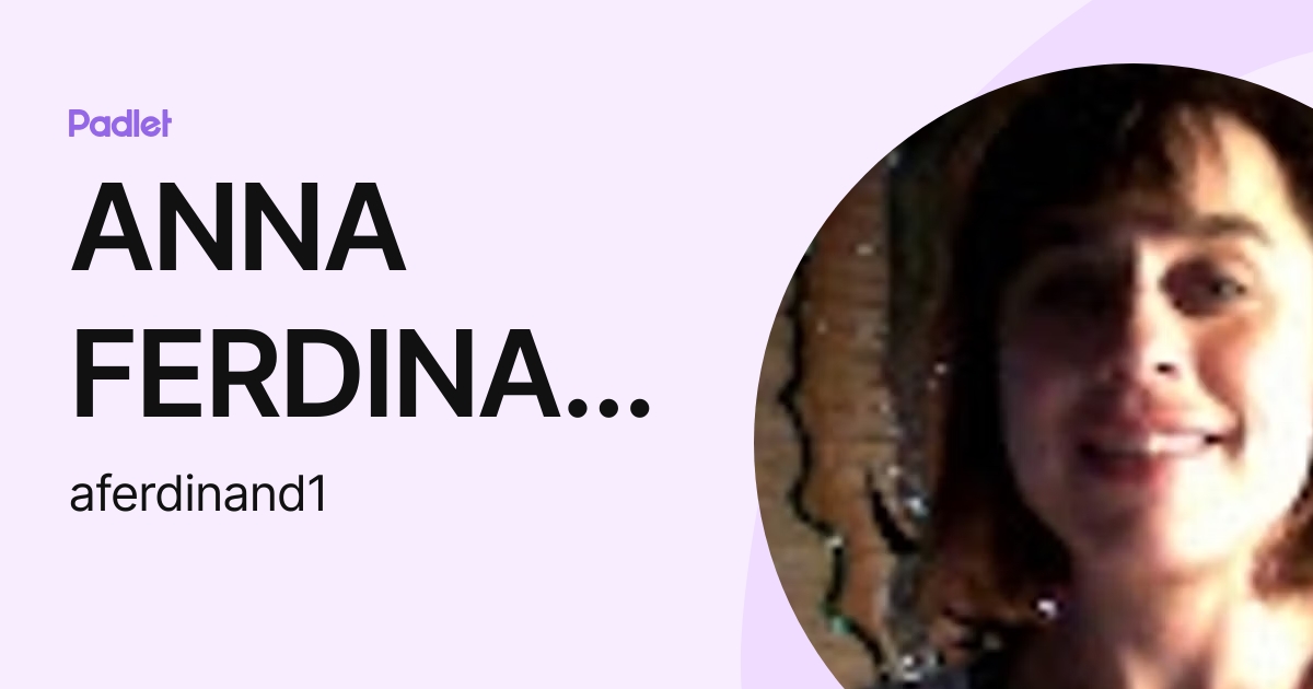 ANNA FERDINAND (aferdinand1) profile | Padlet