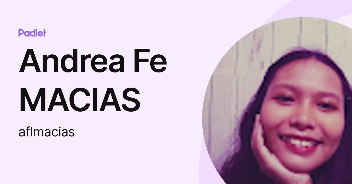 Andrea Fe MACIAS (aflmacias) profile | Padlet